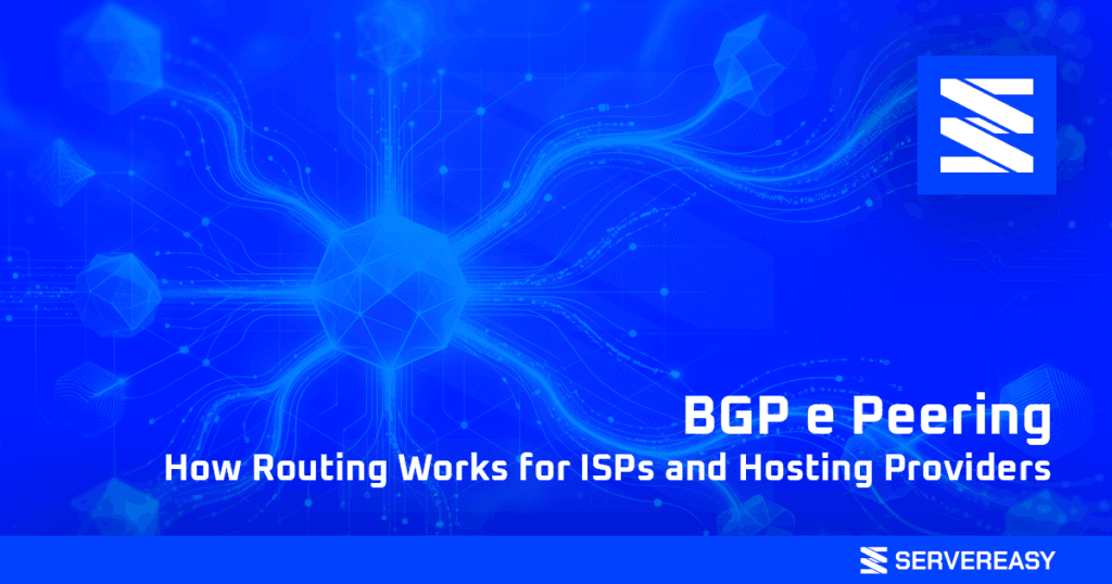 BGP and Peering: How Routing Works for ISPs and Hosting Providers
